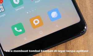 Cara Membuat Tombol Kembali di Layar Tanpa Aplikasi: Cara Resmi ...